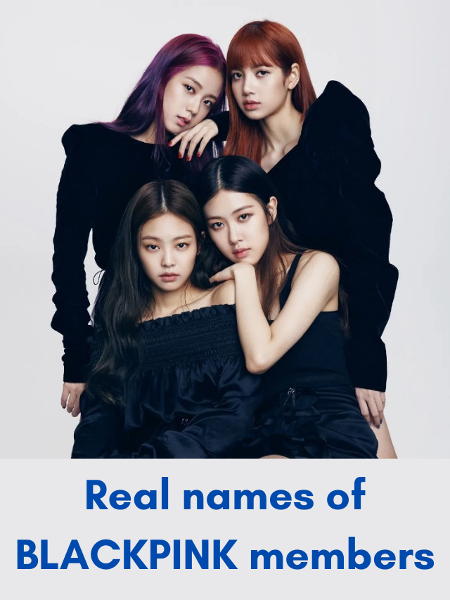 Real names of BLACKPINK members - OriginalLyric